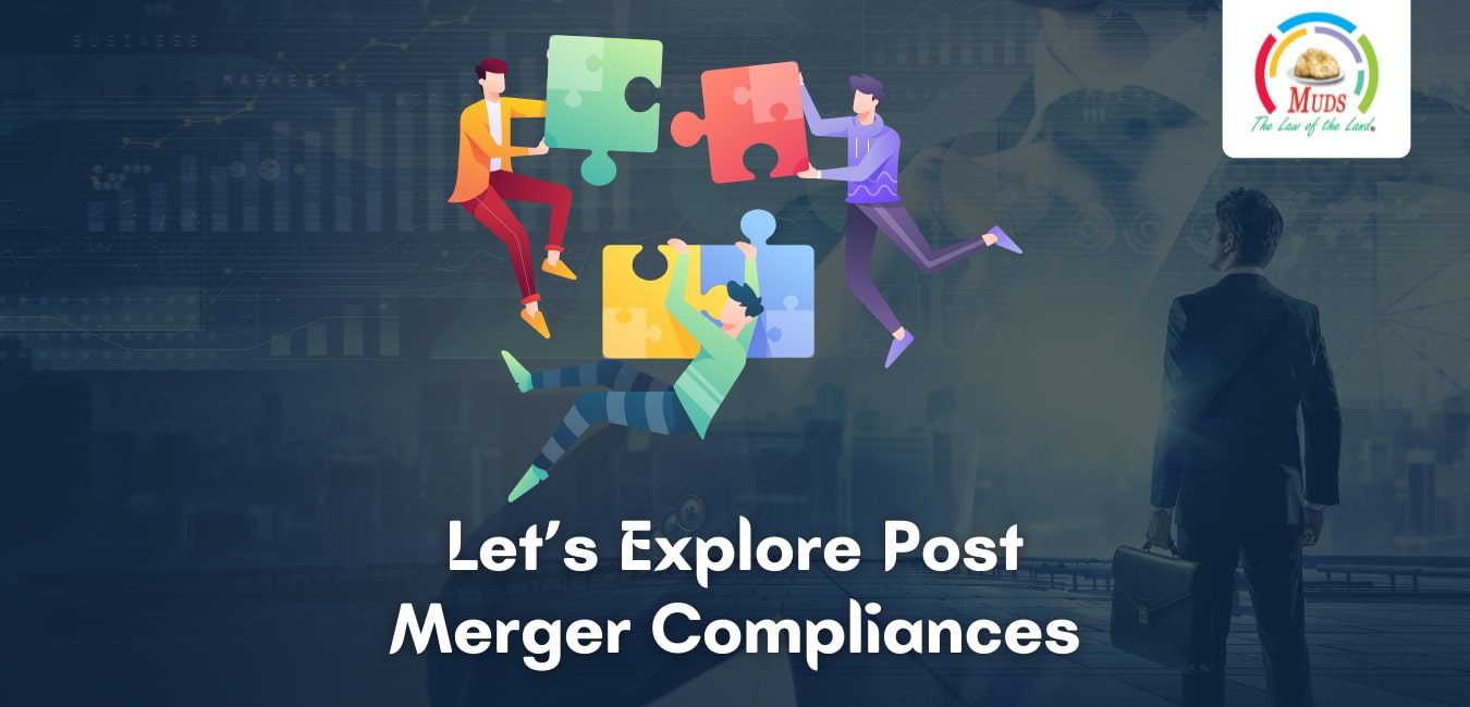Let’s Explore Post Merger Compliances - Muds Management