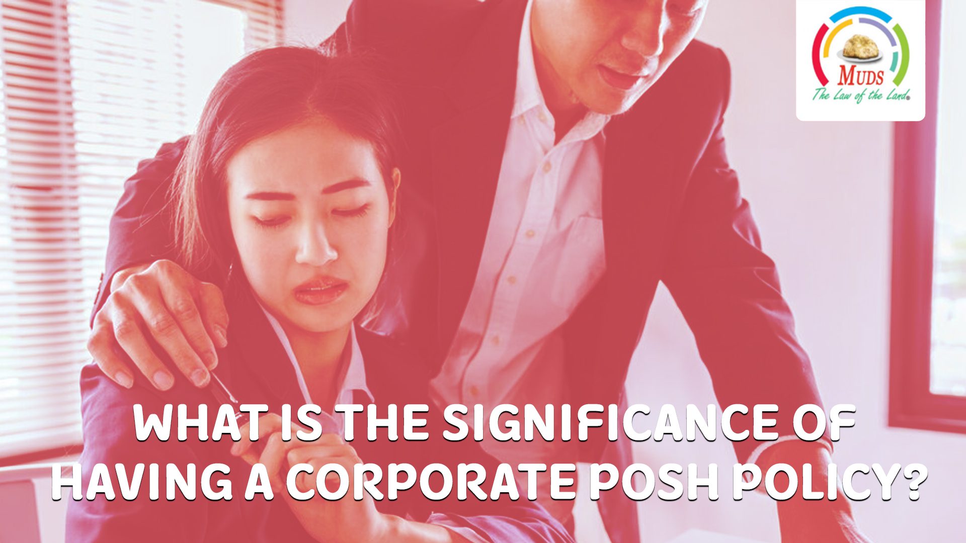 Signifance of Having a Corporate Posh Policy - Muds Management